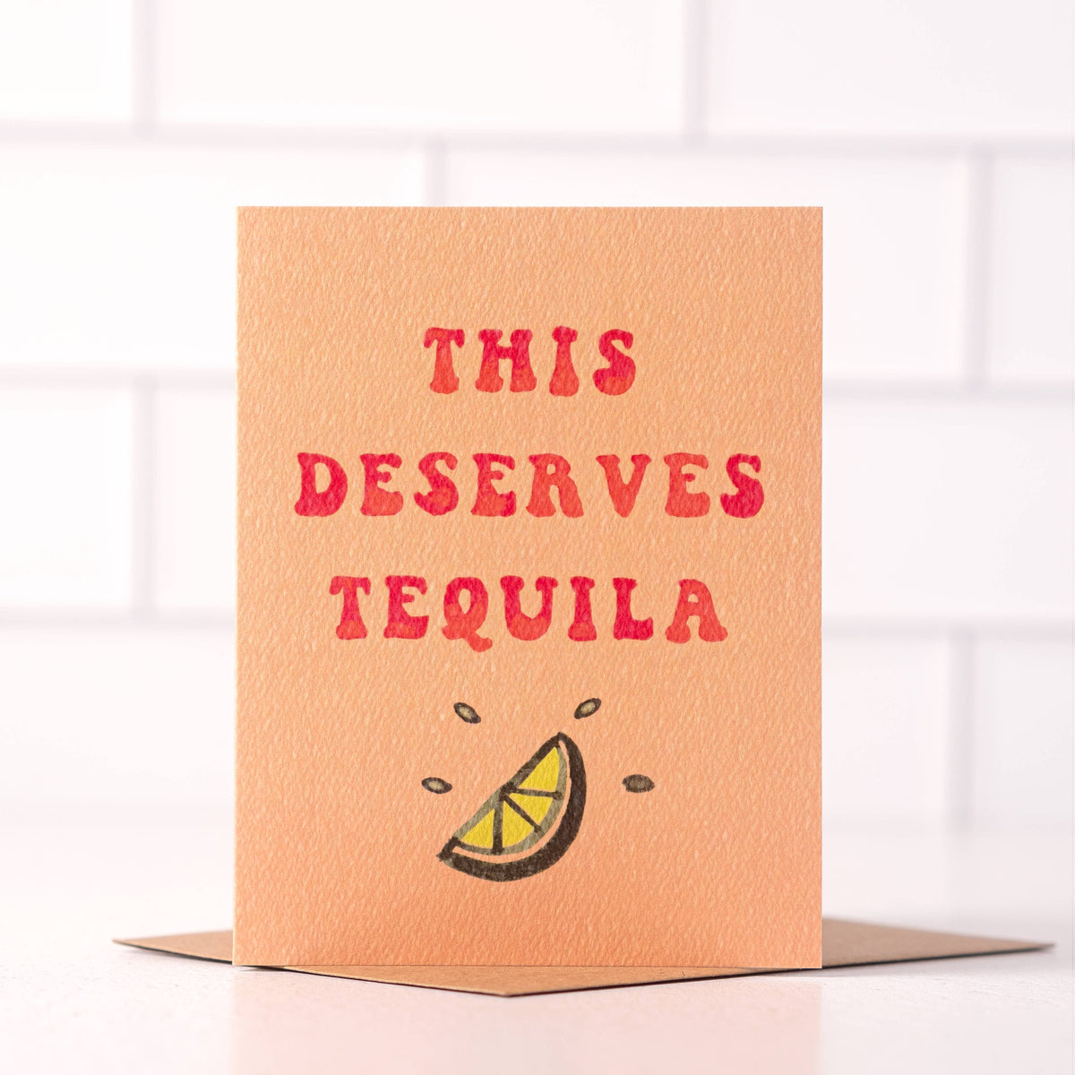 This Deserves Tequila Card – Daydream Abode
